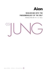 aion: researches into the phenomenology of the self (collected works of c.g. jung vol.9 part 2)