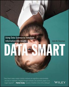 data smart: using data science to transform information into insight