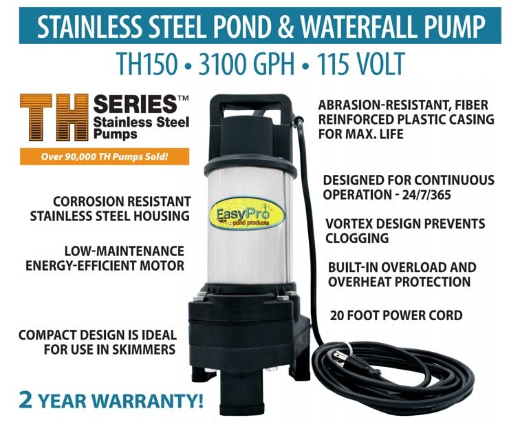 EasyPro TH150 Stainless Steel Waterfall and Stream Pump - Energy Efficient, Long Lasting Pump with 2 Year Warranty - 3100 GPH - 115 Volts - 20’ Power Cord