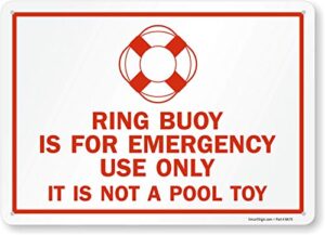 smartsign "ring buoy is for emergency use only, it is not a pool toy" sign | 10" x 14" aluminum