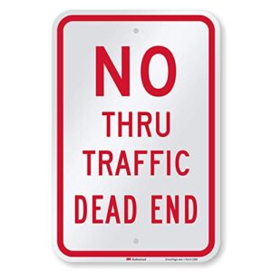 smartsign-k-5855-eg "no thru traffic, dead end" sign | 12" x 18" 3m engineer grade reflective aluminum - red on white