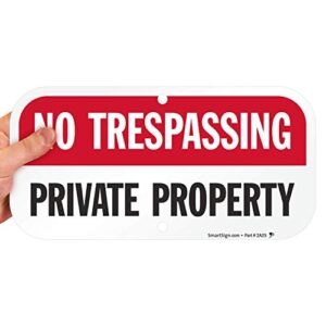 smartsign no trespassing sign, private property no trespassing sign, 6 x 12 inches rust-free aluminum, usa made