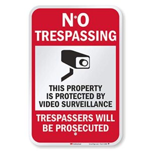 smartsign - t1-1074-eg_12x18 “no trespassing - this property is protected by video surveillance, trespassers will be prosecuted” sign | 12" x 18" 3m engineer grade reflective aluminum 12" x 18" 3m reflective aluminum