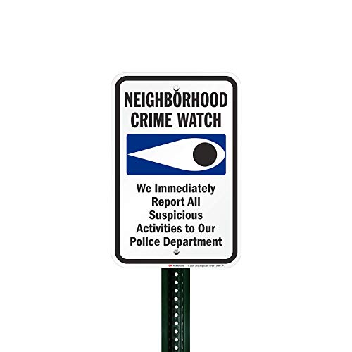 "Neighborhood Crime Watch - We Immediately Report All Suspicious Activities to Police" Sign by SmartSign | 12" x 18" 3M Engineer Grade Reflective Aluminum