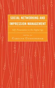 social networking and impression management: self-presentation in the digital age