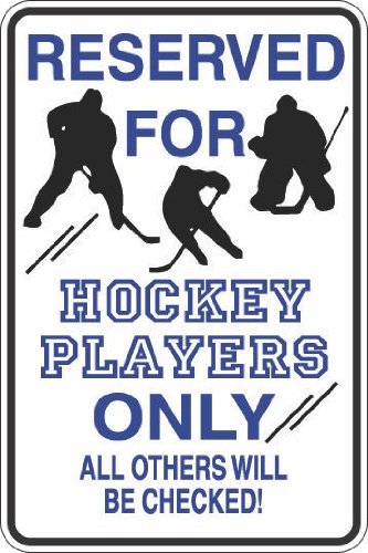 Reserved For Hockey Players Only CHECKED 8" x 12" Metal Novelty Sign Aluminum S384