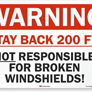 SmartSign - S-9933-RE-12x18-D1 Warning - Stay Back 200 Ft, Not Responsible For Broken Windshields Truck Label By | 12" x 18" 3M Engineer Grade Reflective Black/Red on White