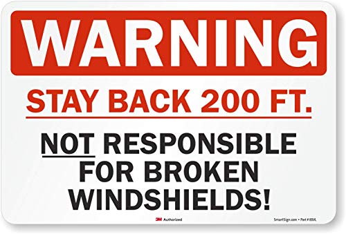 SmartSign - S-9933-RE-12x18-D1 Warning - Stay Back 200 Ft, Not Responsible For Broken Windshields Truck Label By | 12" x 18" 3M Engineer Grade Reflective Black/Red on White