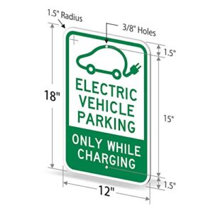 SmartSign 18 x 12 inch “Electric Vehicle Parking - Only While Charging” Metal Sign, 63 mil Aluminum, 3M Laminated Engineer Grade Reflective Material, Green and White