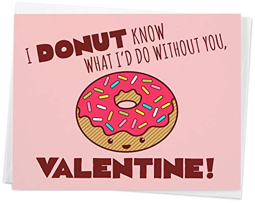 Funny Donut Valentine’s Day Card for Boyfriend, Girlfriend, Husband or Wife -"I Donut Know What I’d Do Without You"