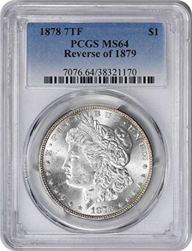 1878-P Morgan Silver Dollar 7T Reverse of 1879 MS64 PCGS