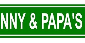 "NANNY & PAPA'S PL" 6x24 Green Aluminum Road Sign