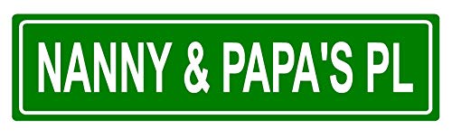 "NANNY & PAPA'S PL" 6x24 Green Aluminum Road Sign