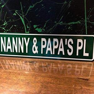 "NANNY & PAPA'S PL" 6x24 Green Aluminum Road Sign