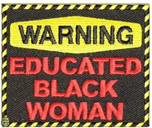 warning educated black woman fun patch - 3x2.5 inch