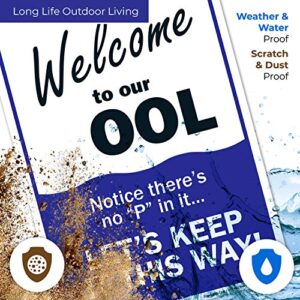 Swimming Pool Sign, Welcome to Our OOL Sign, Pool Rules, 10x14 Inches, Rust Free .040 Aluminum, Fade Resistant, Made in USA by Sigo Signs