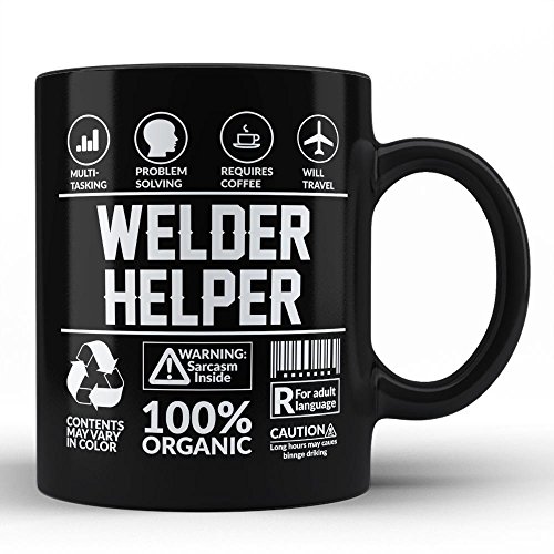 Funny Sarcasm Mug/Gift for Welder Helper Humor Black Coffee Mug By HOM Welder Helper Friends Birthday Coworker Colleague Unique