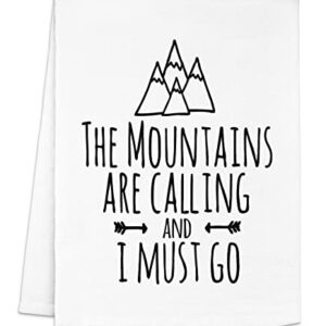 Funny Kitchen Towel, The Mountains Are Calling and I Must Go, Flour Sack Dish Towel, Sweet Housewarming Gift, White