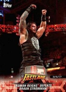 2018 topps road to wrestlemania #15 roman reigns defeats braun strowman nm-mt