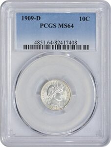 1909-d barber dime, ms64, pcgs