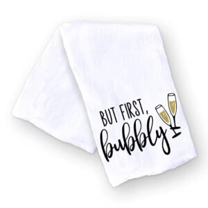 Handmade Funny Kitchen Towel - 100% Cotton Funny Hand Bar Towels for Champagne Celebrations - 28x28 Inch Perfect for Hostess Housewarming Christmas Mother’s Day Birthday Gift (But First Bubbly)