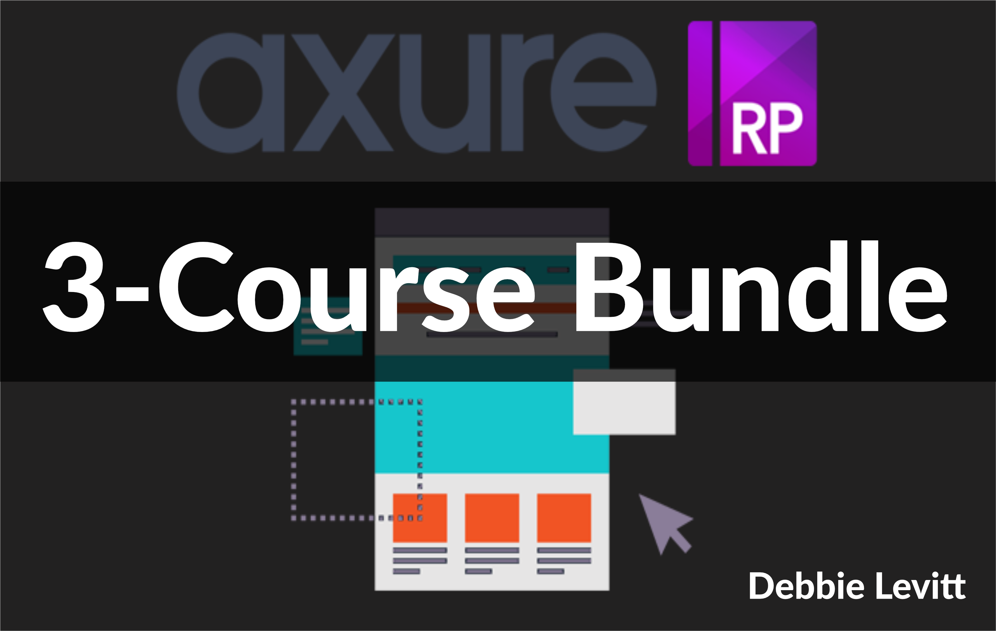 3-Course Bundle - Interactive Prototyping With Axure RP 8 (Online Video Course) [Online Code]