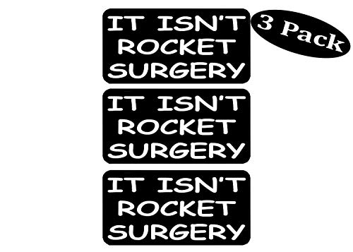 3 Pack It Isn't Rocket Surgery Funny Work Hard Hat Biker Helmet Stickers Decals Toolbox 1"x 2"