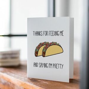 Anniversary Card, Thanks for Feeding Me and Saying I'm Pretty Taco Greeting Card, Funny Anniversary Gift for Boyfriend, Husband, Girlfriend or Wife by brie