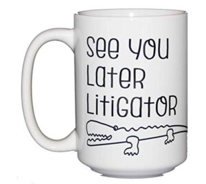 see you later litigator - cute kawaii cartoon alligator puns coffee mug for lawyers - law school graduation - true crime fan (see ya later litigator)