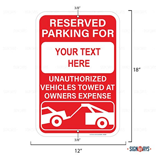 Customizable Reserved Parking Sign, Unauthorized Vehicles Towed At Owners Expense, Heavy-Duty Aluminum, Includes Holes, DOT Certified 3M or Avery Sheeting, UV protective Laminate, 12"x18", Made in the USA