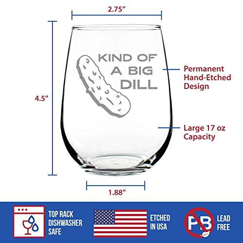 Kind of a Big Dill – Stemless Wine Glass - Funny Pickle Gift, Large Glasses, Etched Sayings, Gift Box