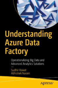 understanding azure data factory: operationalizing big data and advanced analytics solutions