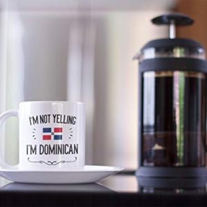 Funny Dominican Republic Gifts. I'm Not Yelling I'm Dominican 11 Oz Ceramic Coffee Mug. Cups for Dominicans and Latin Men or Women Featuring the DR Flag.