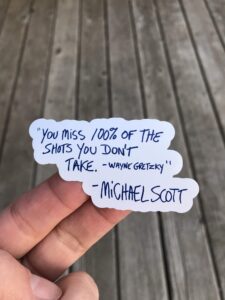 you miss 100% of the shots you don't take sticker, laptop sticker, water bottle sticker, phone sticker, window sticker, michael scott sticker, funny sticker