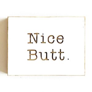 Etch & Ember Funny Bathroom Signs - Nice Butt - Farmhouse Style Decor - Rustic Wood Sign - 5.5" x 7.5" x 3/4"