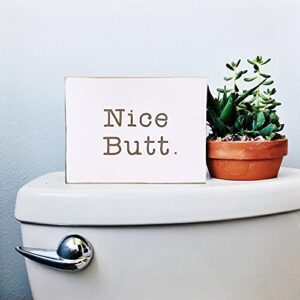 Etch & Ember Funny Bathroom Signs - Nice Butt - Farmhouse Style Decor - Rustic Wood Sign - 5.5" x 7.5" x 3/4"