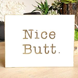 Etch & Ember Funny Bathroom Signs - Nice Butt - Farmhouse Style Decor - Rustic Wood Sign - 5.5" x 7.5" x 3/4"