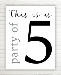 party of 5 wall decor (11x14 inch unframed farmhouse print, party of 5 sign, farmhouse decor, great gift, party of five family sign, party of five sign, this is us art, party of 5 family sign)