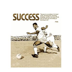 success is no accident - motivational wall decor, motivational wall art print with pele quotes is ideal for home wall decor, school & gym & décor. a gift to inspire & encourage. unframed-8 x 10"