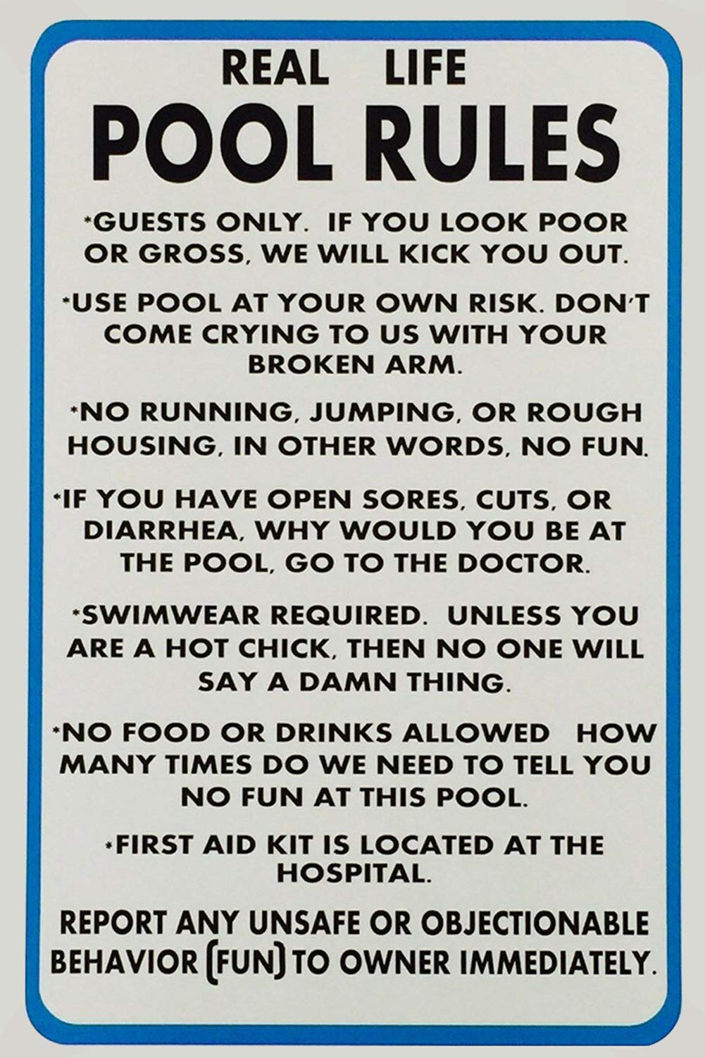 New Metal Sign Aluminum Sign Real Life Pool Rules Funny Pool Rules Sign for Outdoor & Indoor 12" x 8"