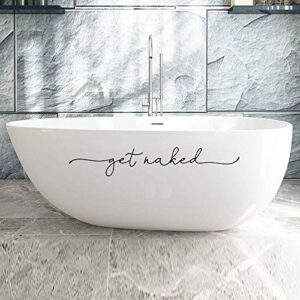 Get Naked Vinyl Decal Bathroom Decor Bathtub Decal Shower Door Decor 30x4.5 inch