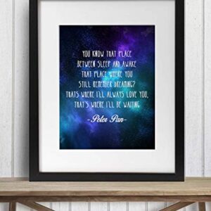 Place Between Sleep & Awake -Inspiration Wall Decor, Peter Pan Quotes Galaxy Print Wall Art Decor For Home, Bedroom Wall Decor, & Game Room Decor. Gift For All Peter Pan Fans. Unframed-8 x 10”