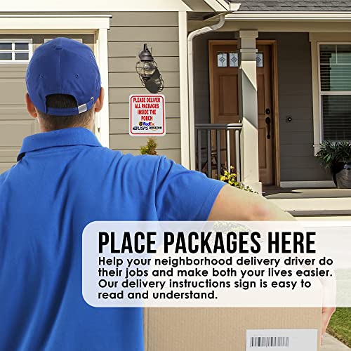 Please Deliver All Packages Inside the Porch - Sign for Delivery Driver, Delivery Instructions for My Packages from Amazon, FedEx, USPS, UPS - Indoor Outdoor Delivery Signs for Home, Office, 8.5"x10"