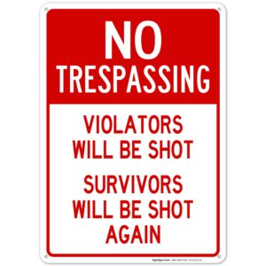 violators will be shot sign, no trespassing sign, 10x14 inches, rust free .040 aluminum, fade resistant, made in usa by sigo signs