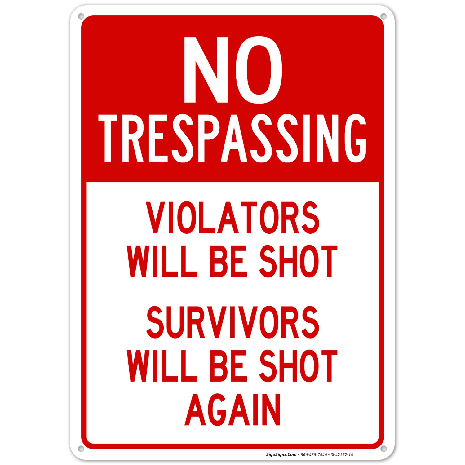 Violators Will Be Shot Sign, No Trespassing Sign, 10x14 Inches, Rust Free .040 Aluminum, Fade Resistant, Made in USA by Sigo Signs