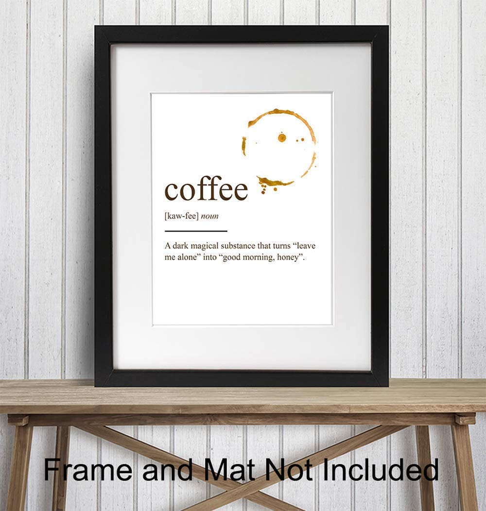 Coffee Definition Wall Art Poster Print - Funny Home or Office Decor and Unique Decorations for Kitchen, Nook or Break Room - Makes a Great Gift - 8x10 Photo Unframed