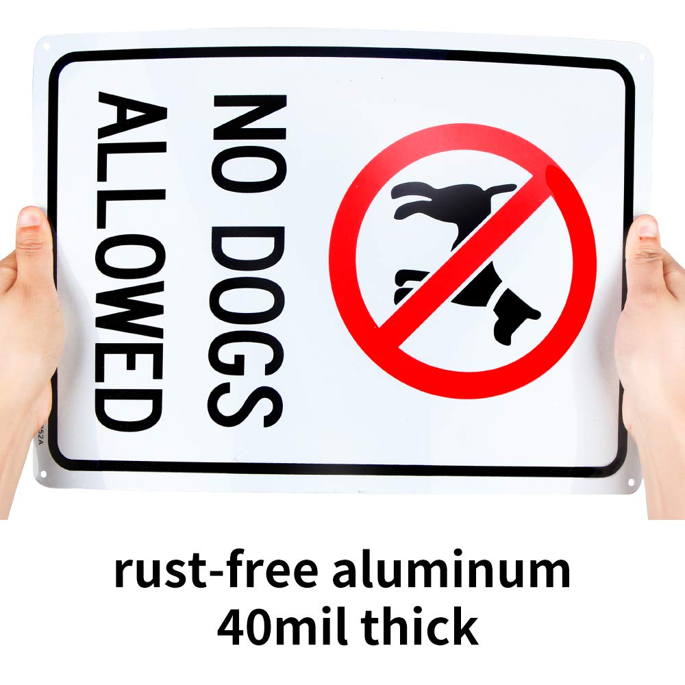 No Dogs Allowed Sign, 10"x 14" .04" Aluminum Sign Rust Free Aluminum-UV Protected and Weatherproof