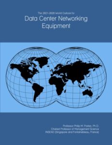 the 2021-2026 world outlook for data center networking equipment