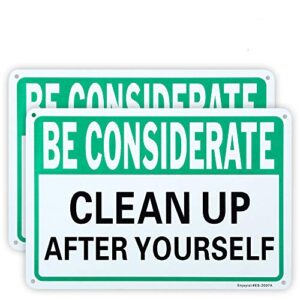 2 pack be considerate - clean up after yourself sign, 10"x 7" .04" aluminum sign rust free aluminum-uv protected and weatherproof