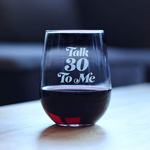 Talk 30 to Me - Funny 30th Birthday Wine Glass for Women Turning 30 - Large 17 Oz - Bday Party Decorations